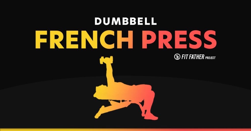 Dumbbell French Press - Great Video Tutorial & Exercise Guide