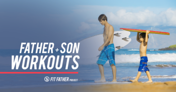 Father and Son Workouts | The Fit Father Project