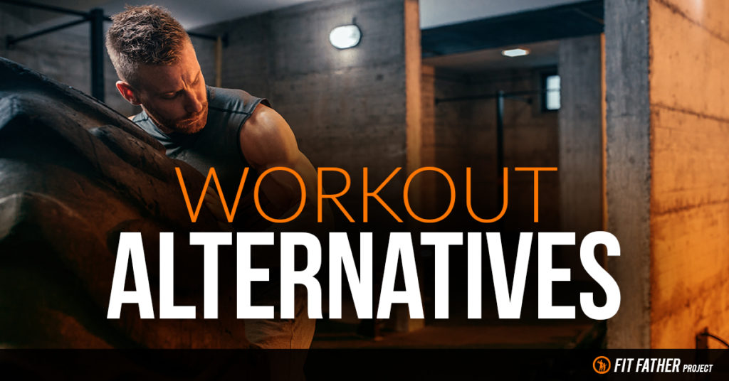 Workout Alternatives: Don't Let Boredom Ruin Fitness! | Fit Father Project