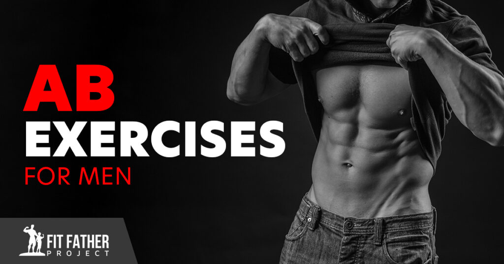 Ab Exercises For Men: 5 Ways To Shred Your Core!