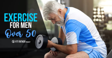 Exercises For Men Over 50 | The Fit Father Project