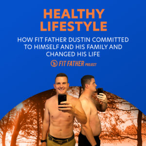Healthy Lifestyle: A Fit Father Project Case Study