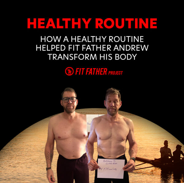 Building A Healthy Routine: A Fit Father Project Case Study
