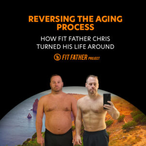 Reversing The Aging Process: A Fit Father Project Case Study