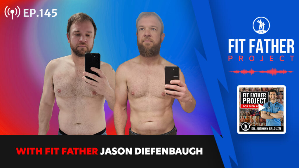 Negatives Into Positives | The Fit Father Project Podcast, Ep. 145