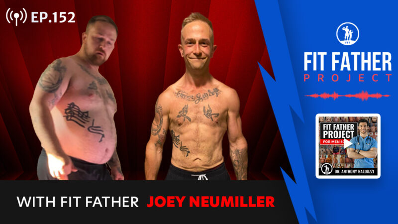 Investing in Yourself: How Fit Father Joey Went All-In on His Heath