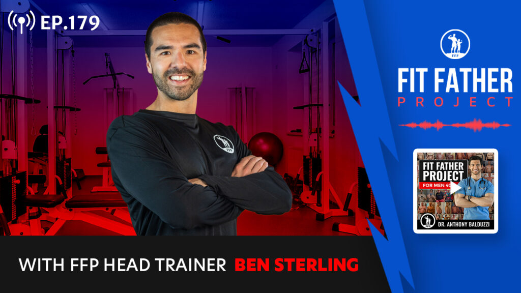 A Special Q&A with Ben Sterling, Fit Father Project Head Trainer